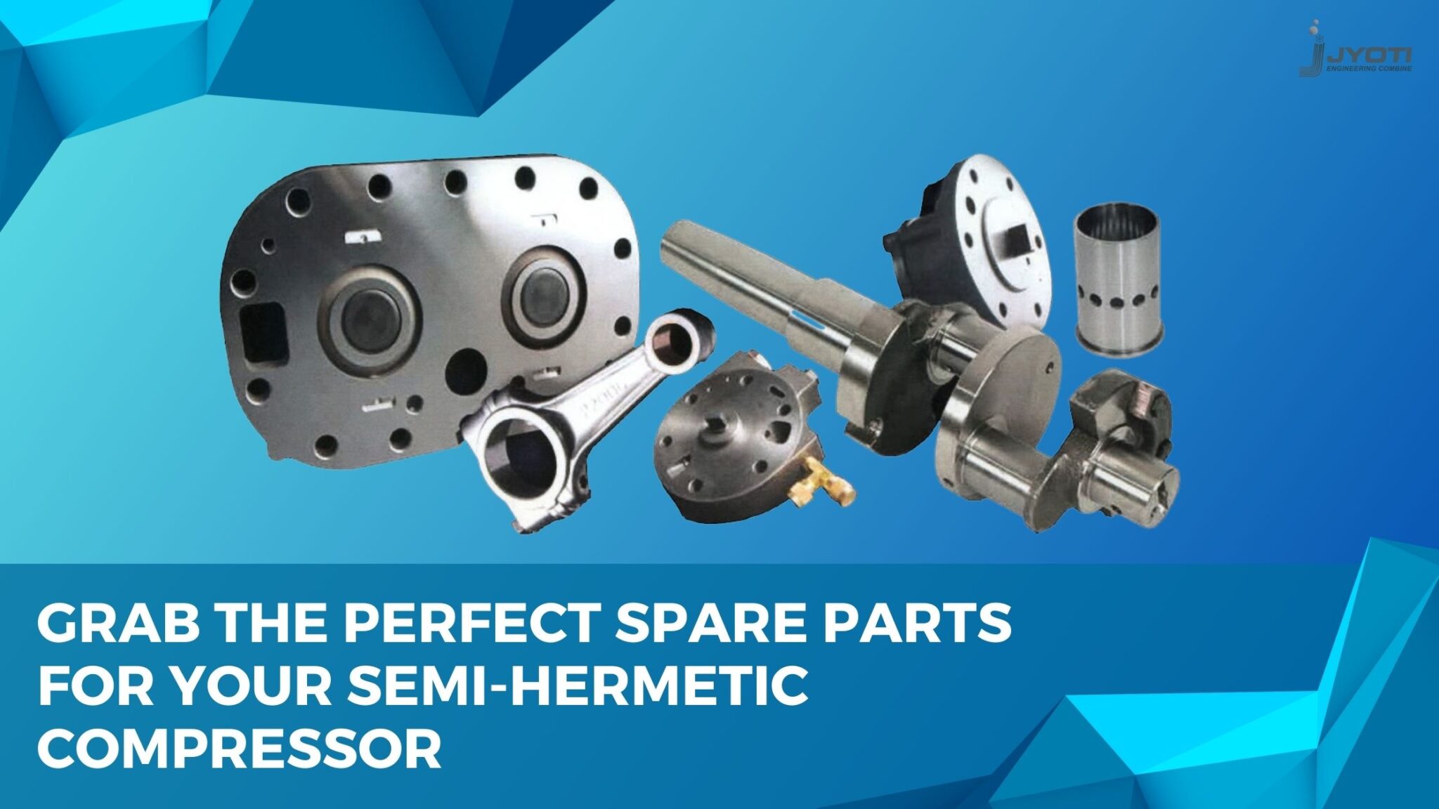 Grab the Perfect Spare Parts for Your Semi-Hermetic Compressor